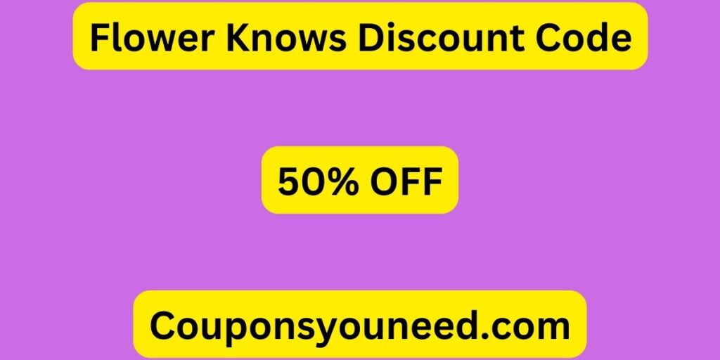 50% Off Flower Knows Discount Code - May 2026 (*NEW*)
